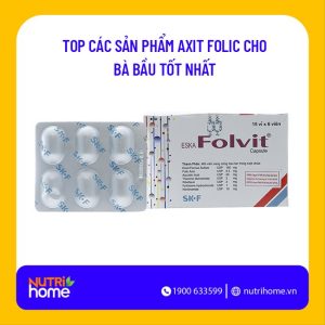 Review 20 thuốc axit folic cho bà bầu & viên uống, loại nào tốt nhất - Nutrihome