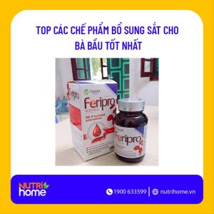 20 loại thuốc sắt cho bà bầu tốt nhất được nhiều mẹ tin dùng